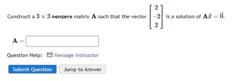 solved construct a 3×3 nonzero matrix a such that the vector