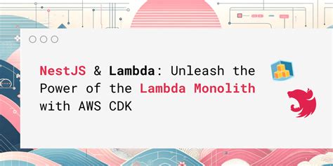 🥇 the lambdalith advantage a complete guide to nestjs deployment on aws lambda using cdk dev