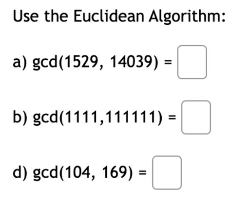solved use the euclidean algorithm a gcd 1529 14039 b