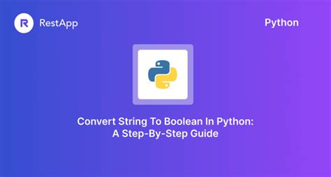 Convert String To Boolean In Python A Step By Step Guide