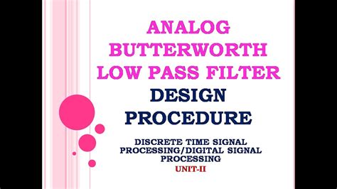 analog butterworth filter design iir filter design discrete time signal processing youtube