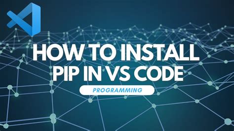 How To Install Pip In Visual Studio Code YouTube