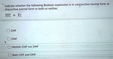 solved indicate whether the following boolean expression is in conjunctive normal form or