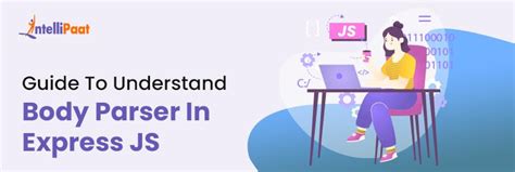 Guide To Understand Body Parser In Express JS Intellipaat