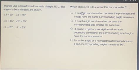 solved triangle jkl is transformed to create triangle j k l the which statement is true about