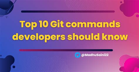 top 10 git commands every developer should know