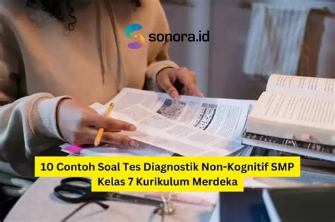 10 Contoh Soal Tes Diagnostik Non Kognitif SMP Kelas 7 Kurikulum
