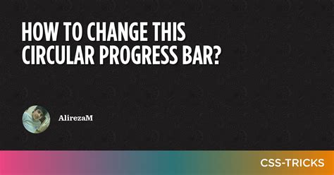 How To Change This Circular Progress Bar CSS Tricks CSS Tricks