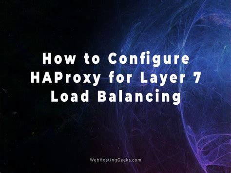 how to configure haproxy for layer 7 load balancing linux tutorials for beginners