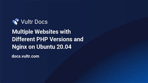 Multiple Websites With Different PHP Versions And Nginx On Ubuntu 20 04