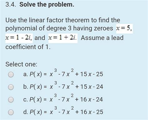 solved 3 4 solve the problem use the linear factor theorem