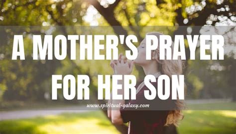 A Mother S Prayer For Her Son Mother S Love To Son Spiritual Galaxy