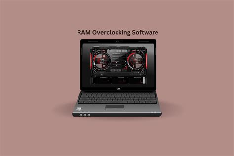 21 Best RAM GPU And CPU Overclocking Software TechCult