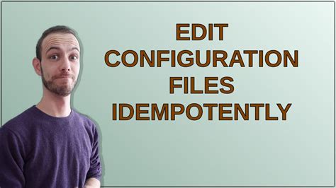 Unix Edit Configuration Files Idempotently YouTube