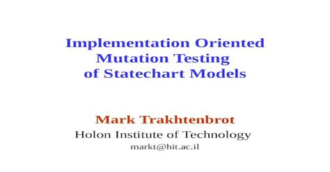 implementation oriented mutation testing of statechart models [pptx powerpoint]