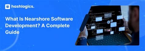 What Is Nearshore Software Development An Eye Opening Guide