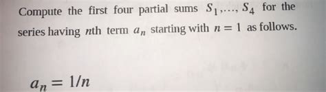 solved compute the first four partial sums s1 s4 for
