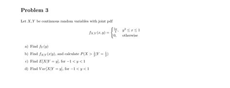 solved problem 3let x y ﻿be continuous random variables with