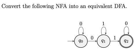 solved convert the following nfa into an equivalent dfa