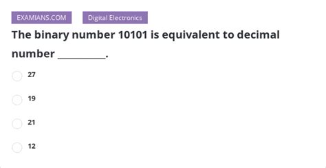 the binary number 10101 is equivalent to decimal number examians
