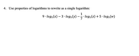solved 4 use properties of logarithms to rewrite as a