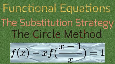functional equations 4 the substitution strategy circle method youtube
