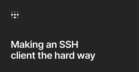 Making An SSH Client The Hard Way Tools TMPDIR