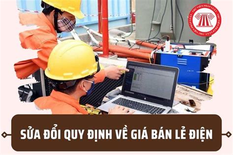 Sửa đổi quy định về giá bán lẻ điện trong tháng 8 2023 Trách nhiệm của