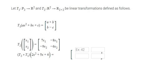 solved let t1 p2→r2 and t2 r2→r2×2 be linear transformations