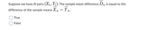 solved suppose we have n pairs xị yi the sample mean