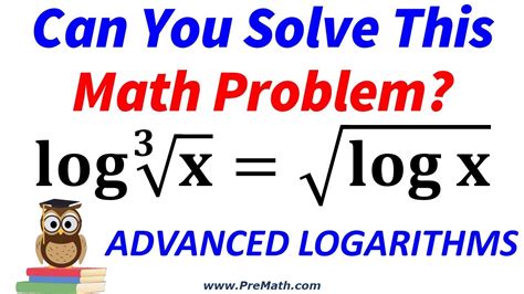 how to solve advanced logarithmic equations involving square roots and cube roots easy