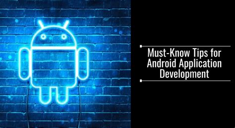 must know tips for android application development