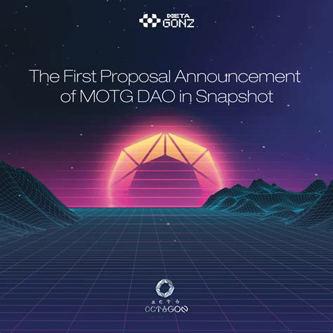The First Proposal Announcement Of Motg Dao In Snapshot Metaoctagon Medium