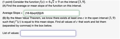 solved point consider the function f x 6v1 9 on the interval [3 9] a find the average