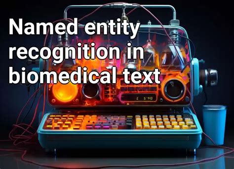 named entity recognition in biomedical text technology gov capital