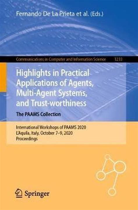 Highlights In Practical Applications Of Agents Multi Agent Systems And