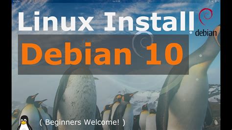 Debian Buster Install Tutorial Linux Beginners Guide Youtube
