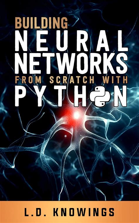 building neural networks from scratch with python ebook knowings l d kindle store