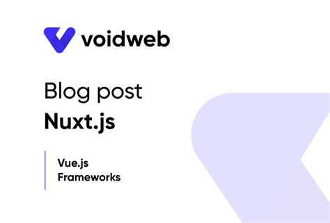 vue js frameworks — nuxt js nuxt js is a powerful framework for… by voidweb medium
