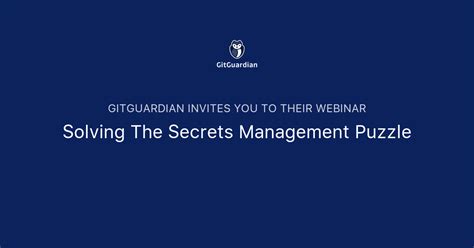 Solving The Secrets Management Puzzle GitGuardian
