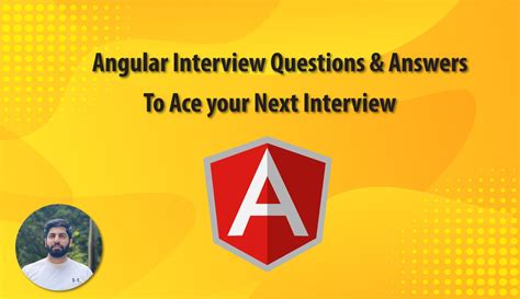 Angular Interview Questions And Answers To Ace Your Next Interview