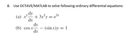 solved 8 use octave matlab to solve following ordinary