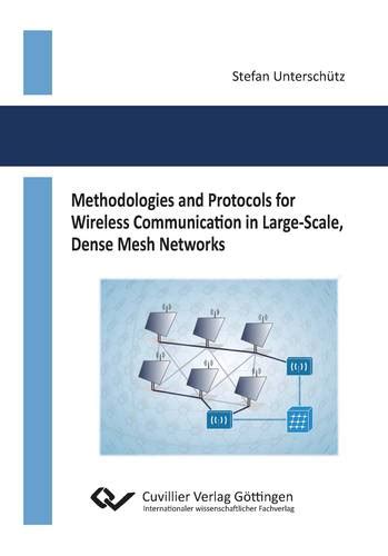 methodologies and protocols for wireless communication in large scale dense mesh networks