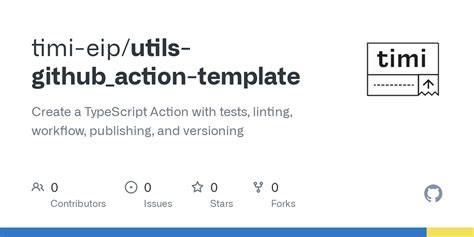 GitHub Timi Eip Utils Github Action Template Create A TypeScript