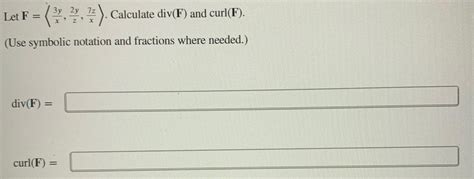 solved let f calculate div f and curl f use