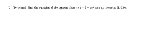 solved 3 10 points find the equation of the tangent plane
