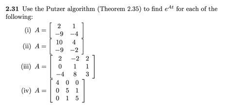 solved 2 31 use the putzer algorithm theorem 2 35 to find