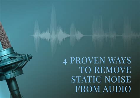 4 Best Ways To Remove Static Noise From Audio
