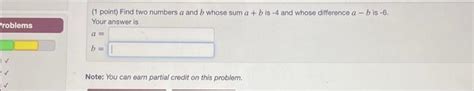 solved 1 point find two numbers a and b whose sum a b is