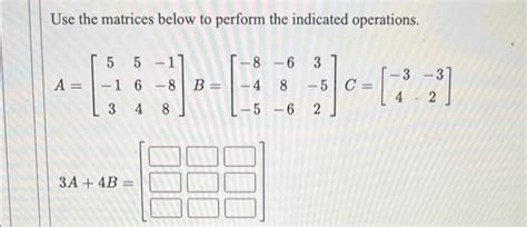 solved use the matrices below to perform matrix